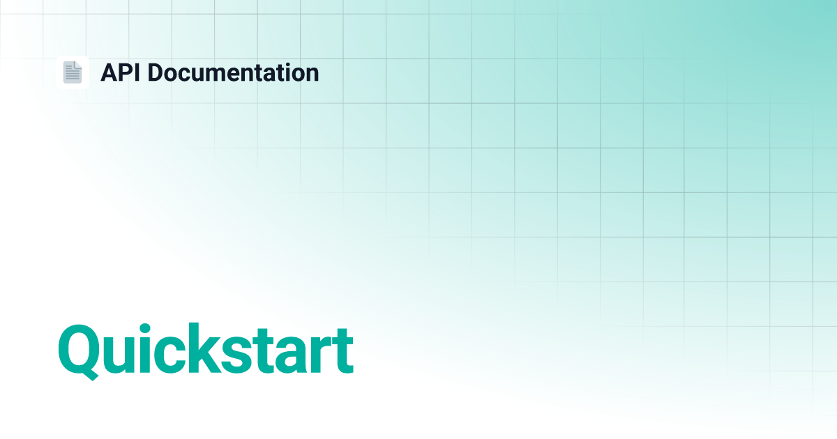 Quickstart | API Documentation Quickstart | API Documentation